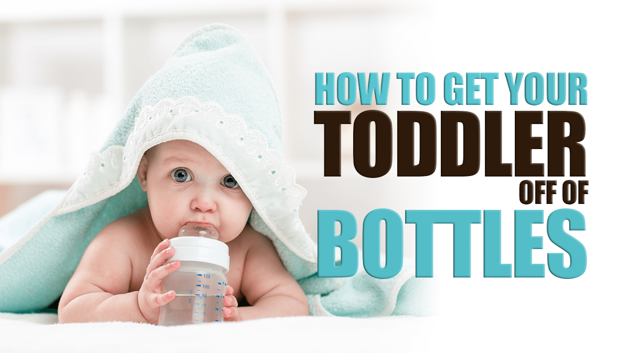 How to Get Your Toddler Off of Bottles